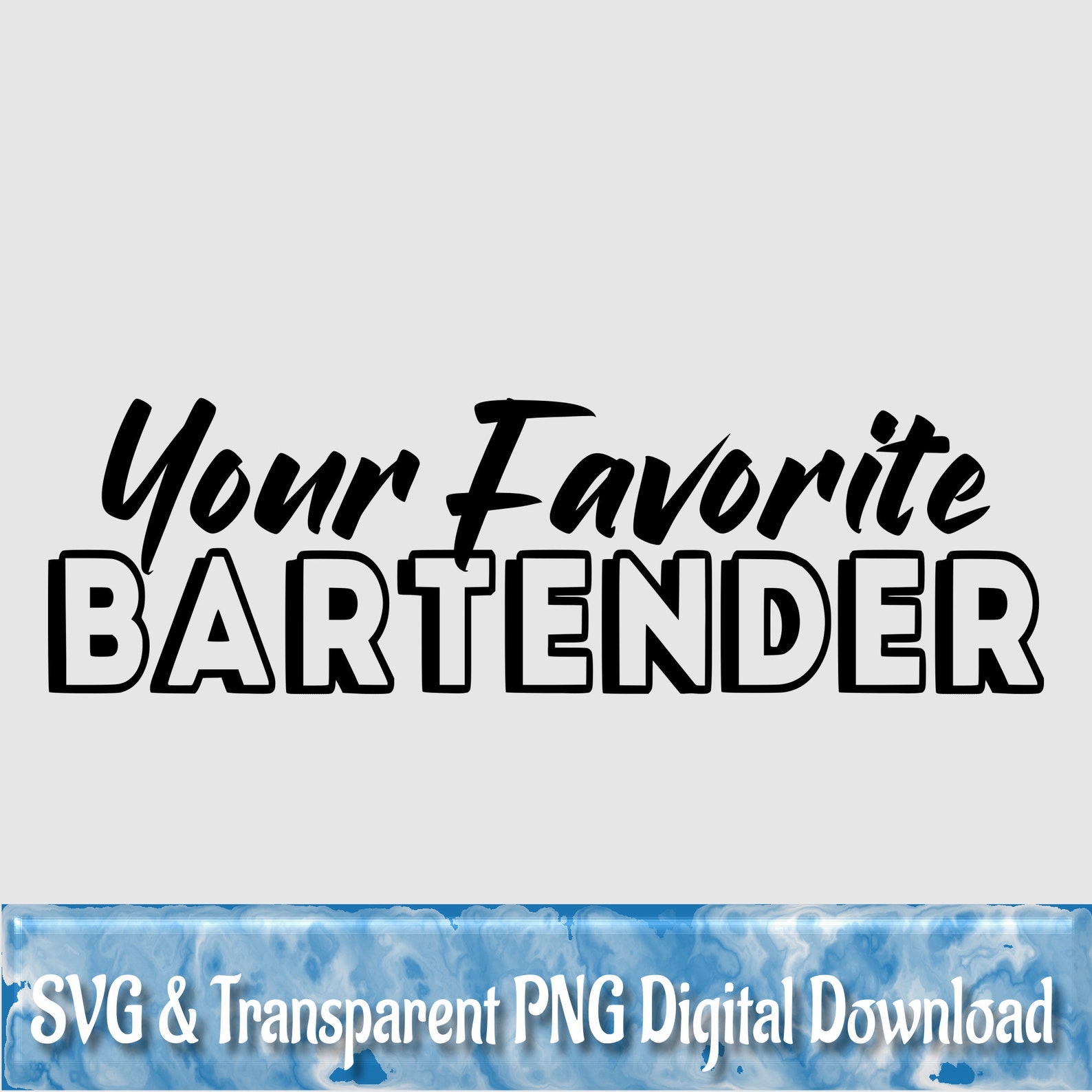 Your Favorite Bartender, SVG, PNG, Bartender, Bartender Svg, Bartender ...