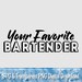 Your Favorite Bartender, SVG, PNG, Bartender, Bartender Svg, Bartender ...