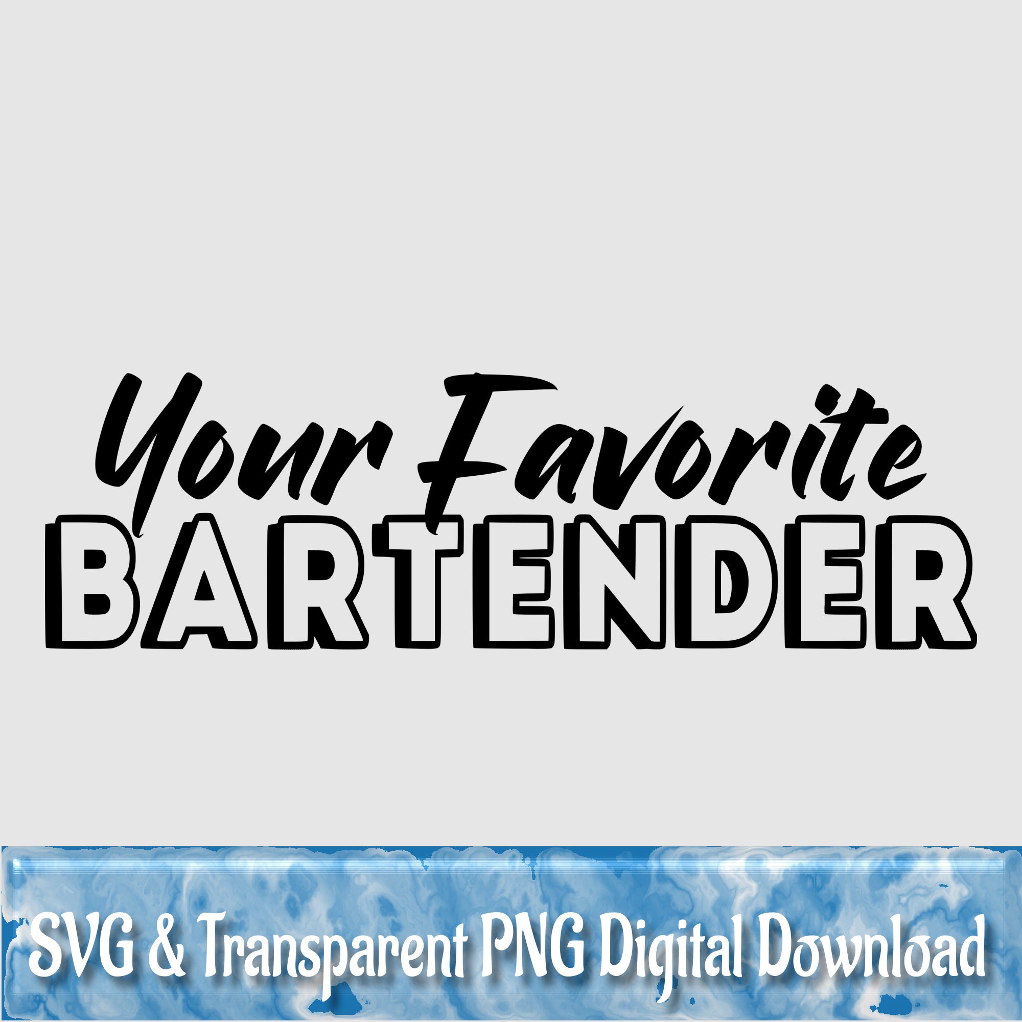 Your Favorite Bartender, SVG, PNG, Bartender, Bartender Svg, Bartender ...