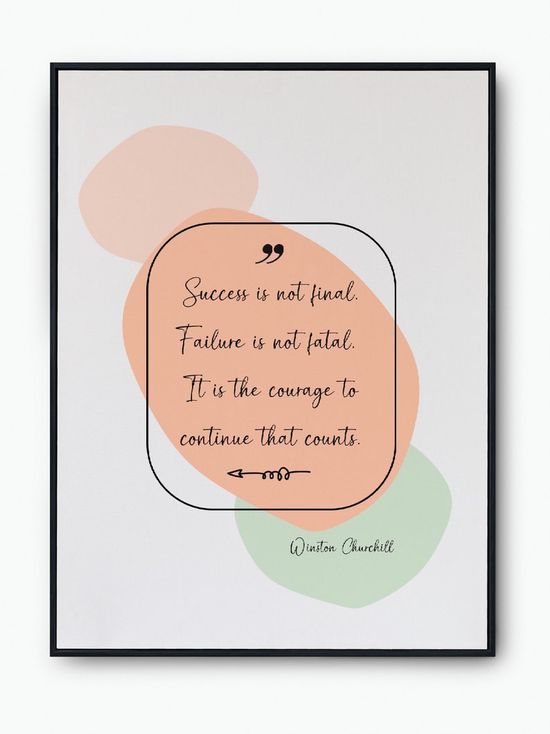 Success is Not Final, Failure is Not Fatal, Positive Mindset, Winston ...