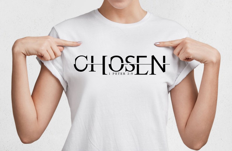 Chosen Shirt Svg, Chosen 1 Peter 2:9 Png, Christian Shirt Drawing ...