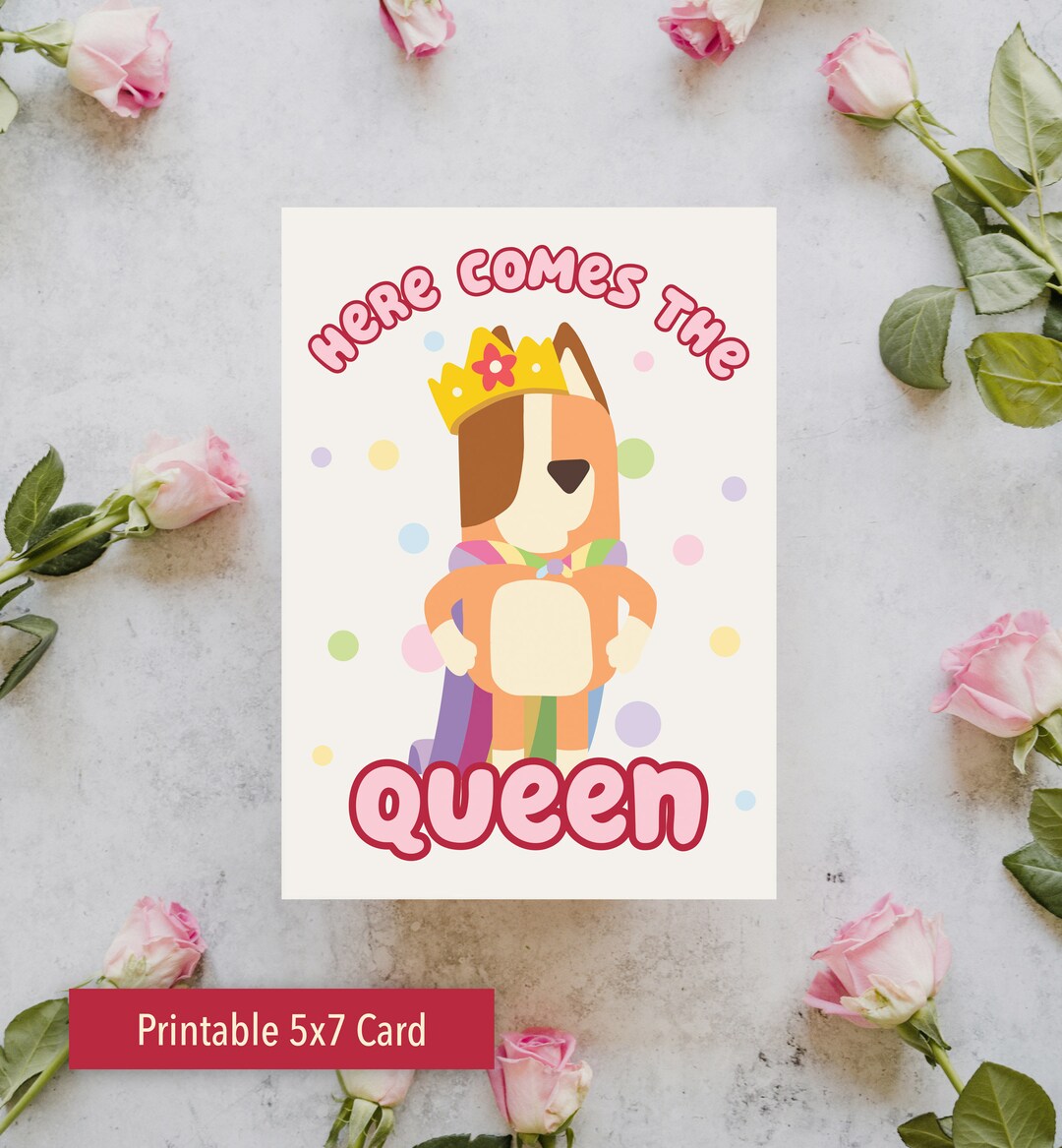 Here Comes the Queen Printable Bluey Mother's Day Card or Bluey ...