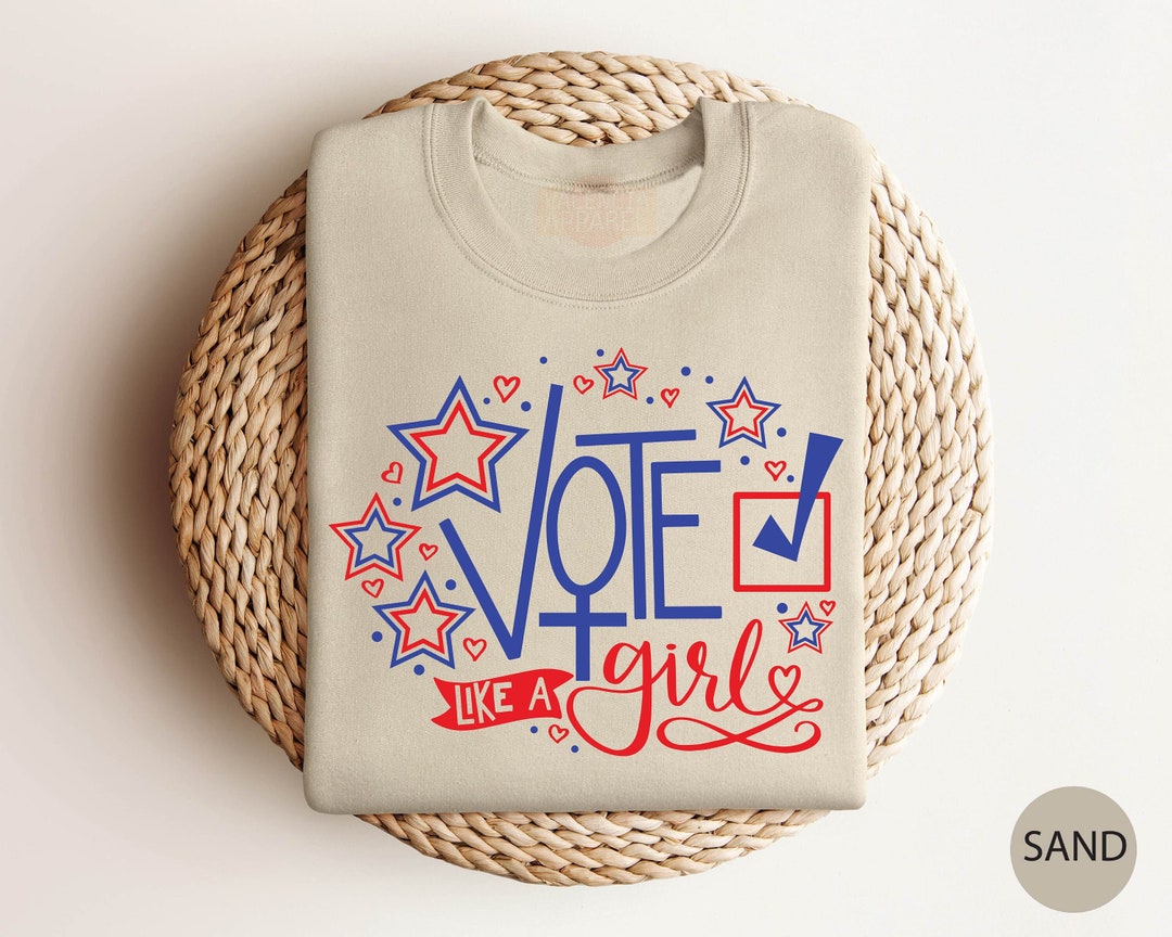 Vote Like A Girl, Vote Sweatshirt, Vote T-shirt,trump 2024, American ...