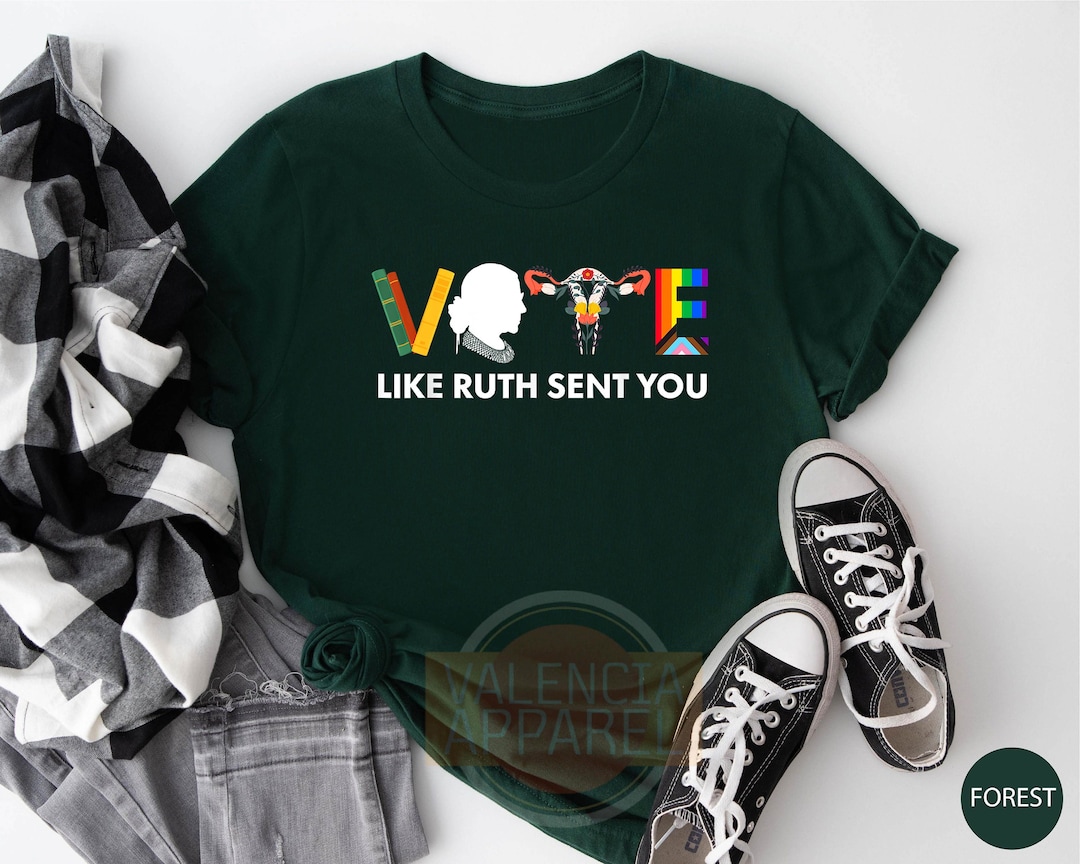 Vote Like Ruth Sent You Shirt, Vote Shirt, Equality Shirt, Women Rights ...
