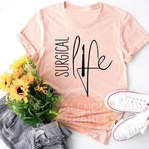 Surgical Life Shirt, Surgery Shirt, Nurse Shirt, Doctor Shirt ...