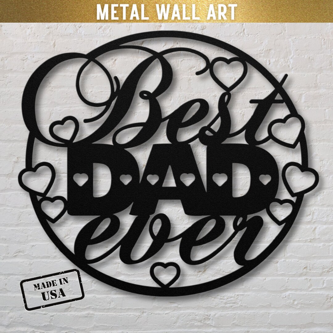Best Dad Ever Metal Wall Art | Father's Day Gift - Etsy