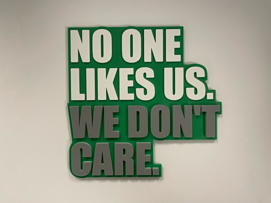 No One Likes Us We Don't Care | Custom 3D Printed Sign | Wall-mounted ...