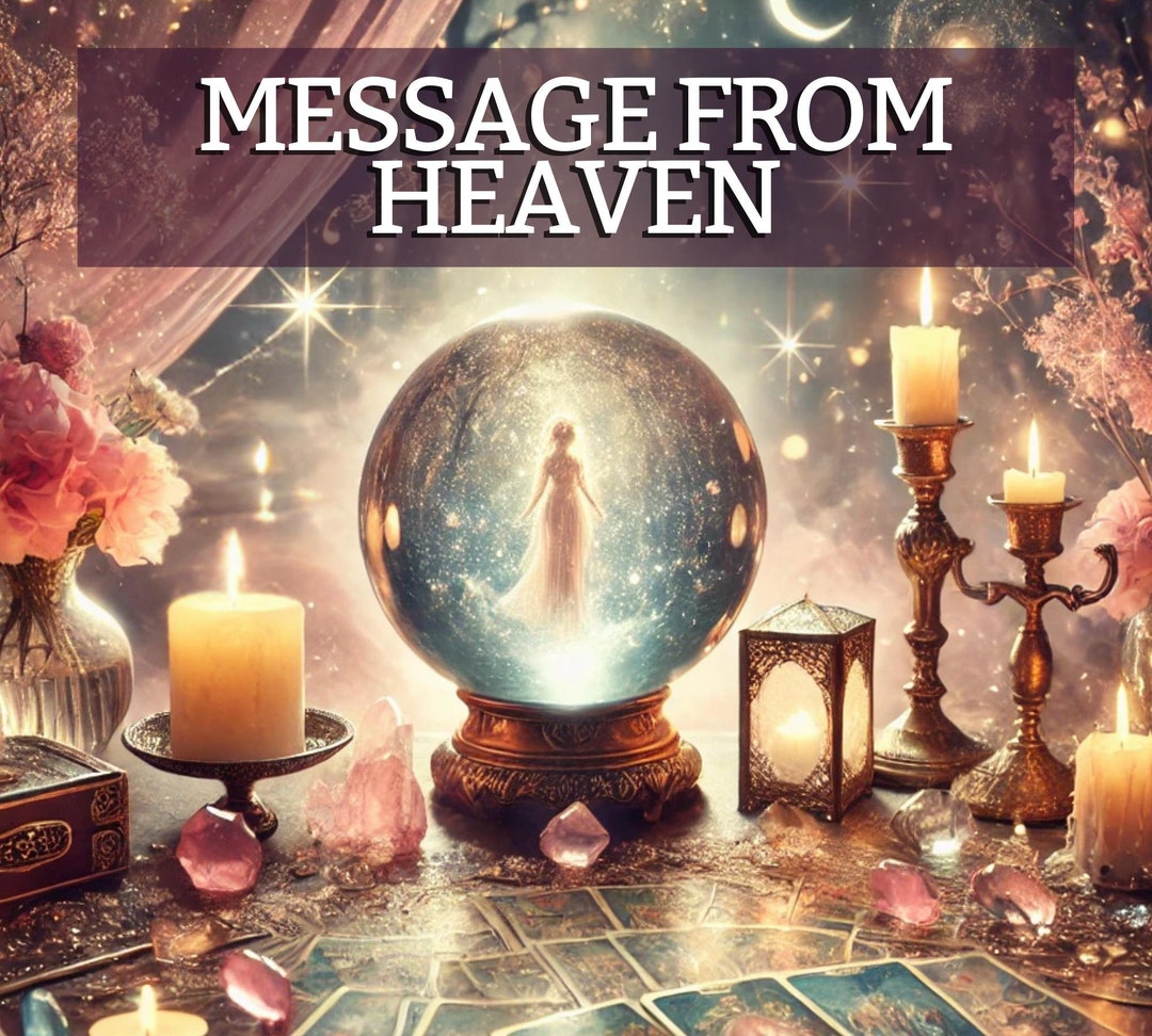 Message From Heaven, In-depth Message From Deceased Loved-ones ...