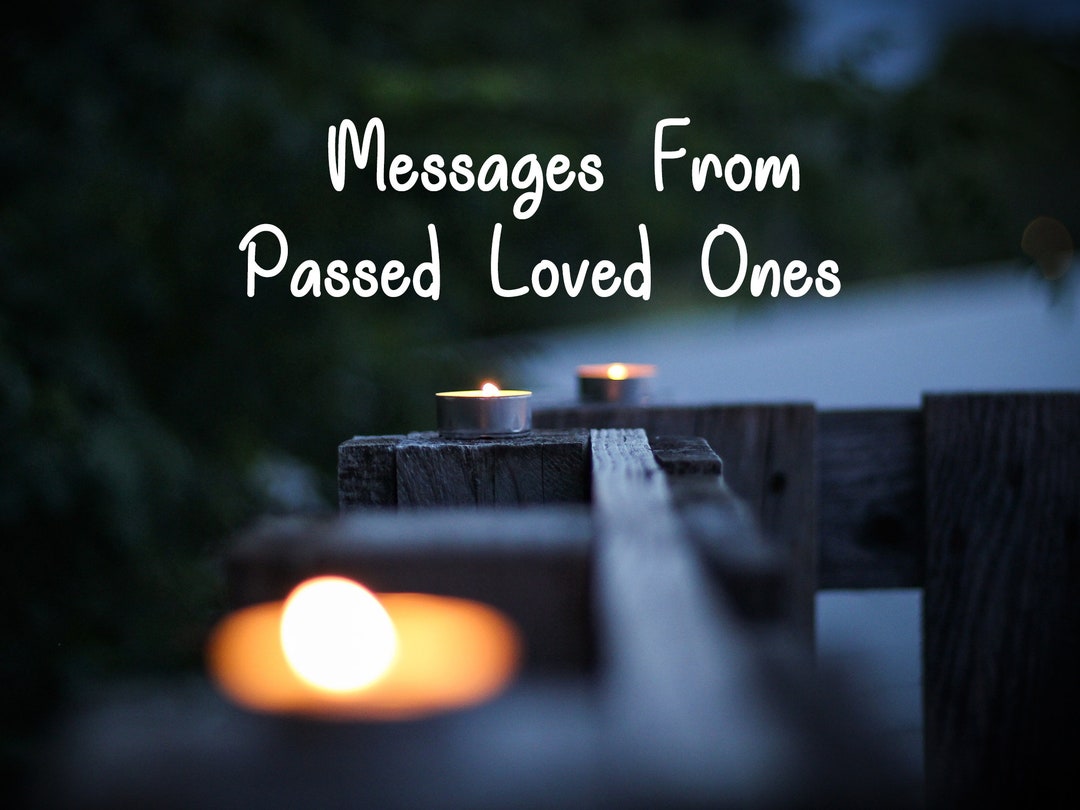 Messages From Passed Loved Ones Messages From the Dead the Other Side ...