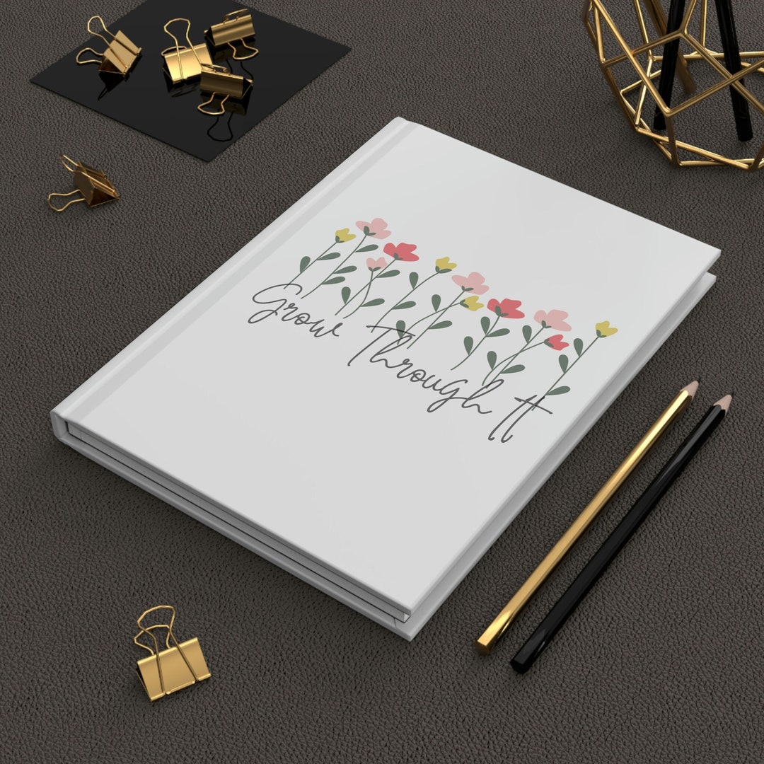 Flower Journal, Flower Notebook, Grow Through It Notebook, Flower ...