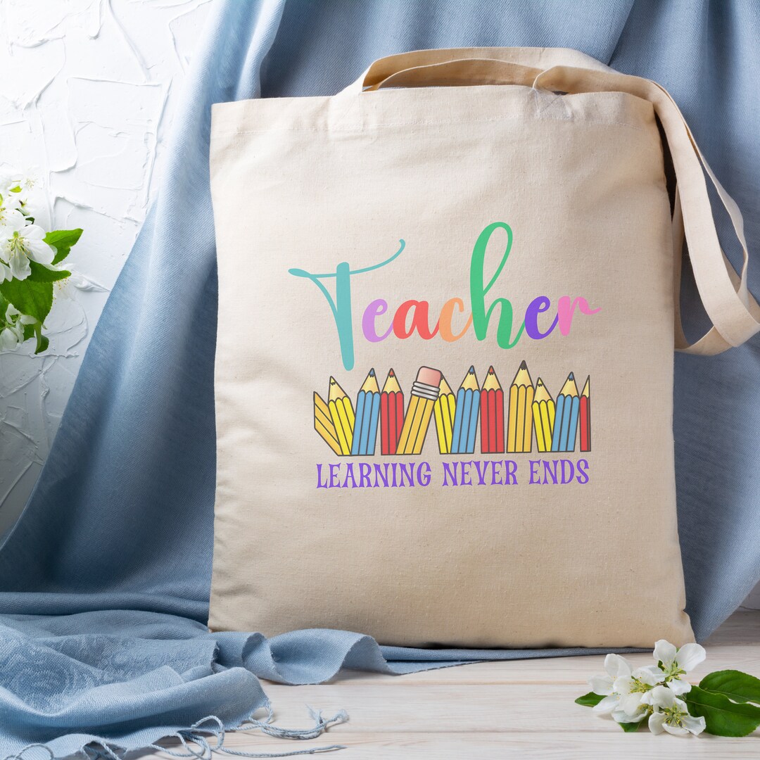 Teacher Back to School Tote Bag, Learning Never Ends Teacher Bag, Gift ...
