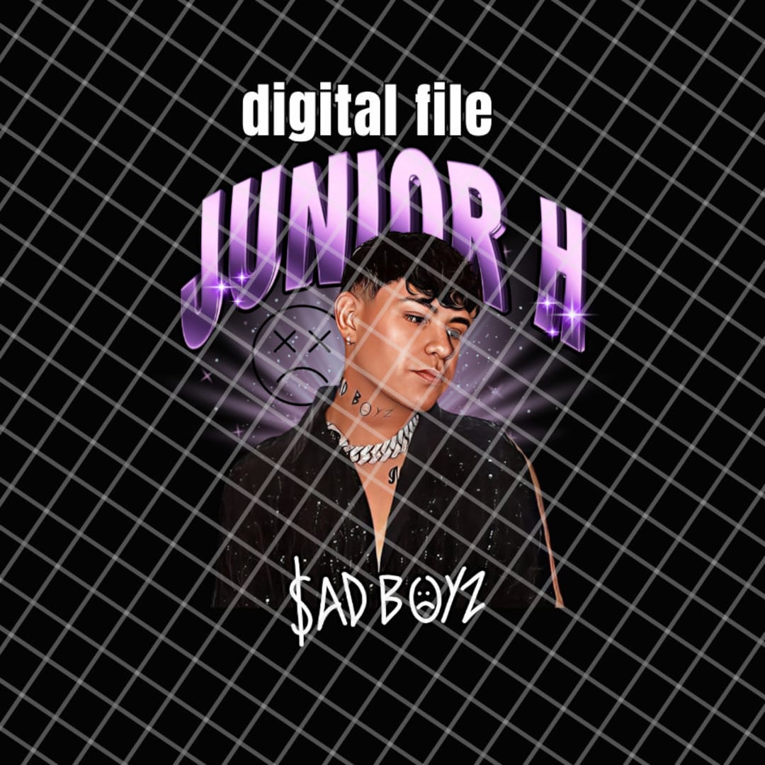 Junior H / Sad Boyz Digital Png File / Sad Boyz for Life Sublimation ...