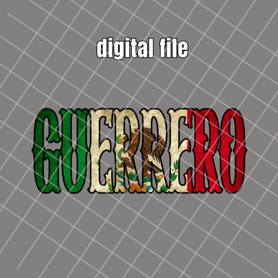 Guerrero Logo Digital Png File / Mexico Sublimation File /mexican Flag ...
