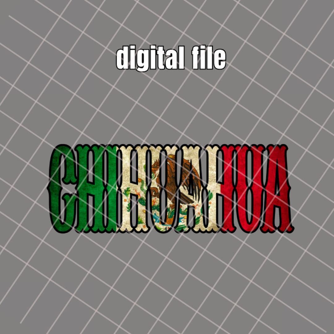 Chihuahua Logo Digital Png File / Mexico Sublimation File /mexican Flag ...