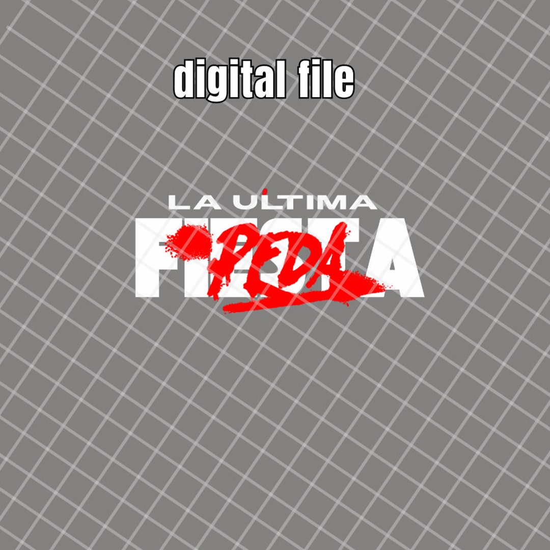 La Ultima Peda / Group Firme Digital Png File / Sublimation File / DTF ...