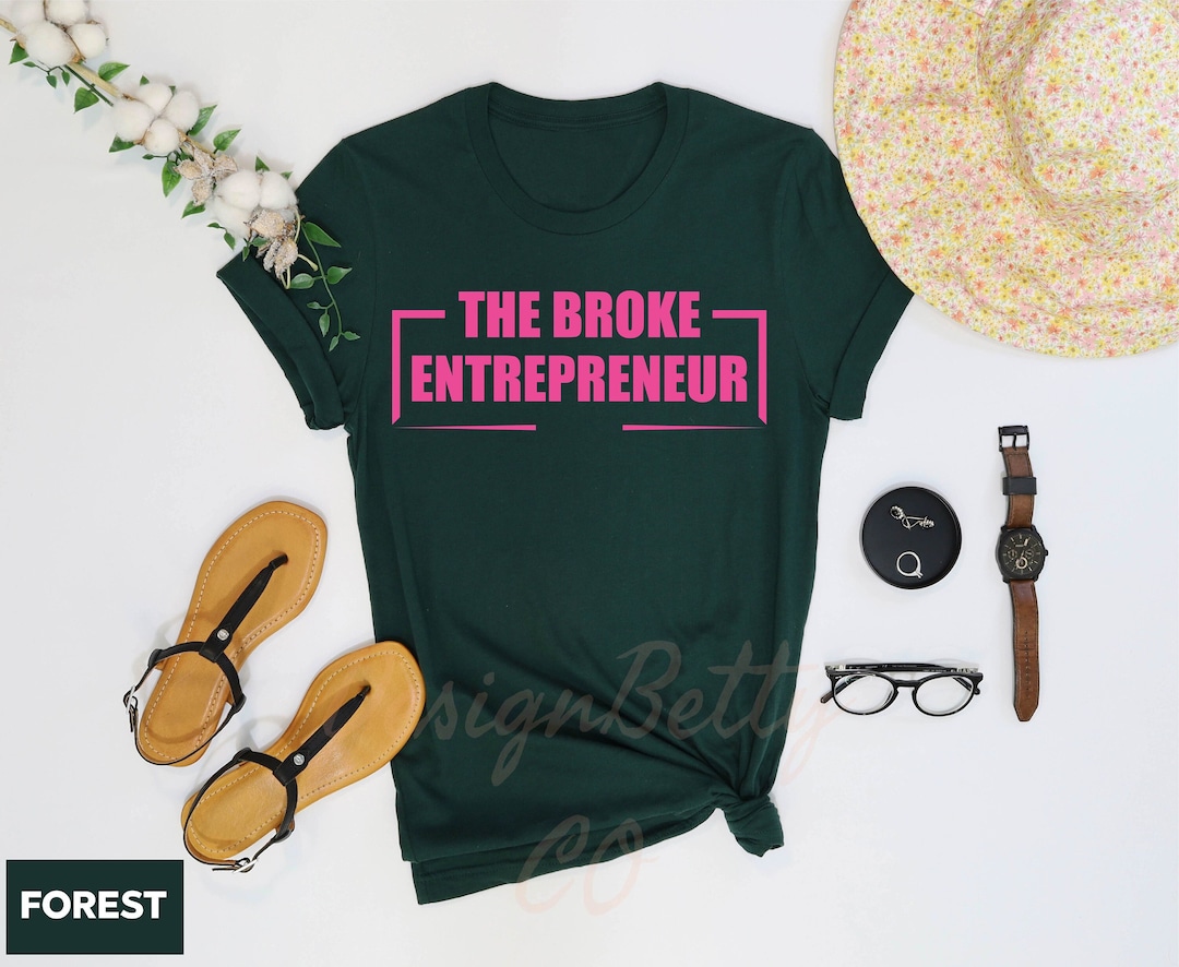 The Broke Entrepreneur Shirt, Motivational Shirt, Motivation Shirt ...