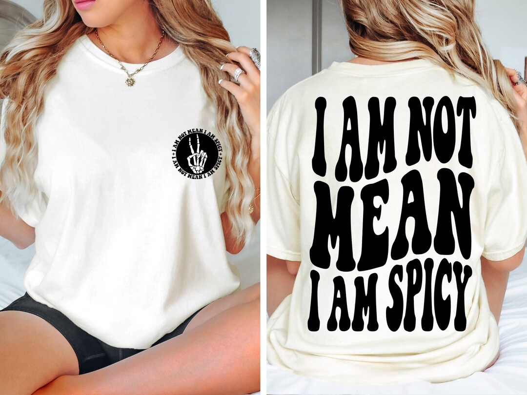 I Am Not Mean I Am Spicy SVG PNG Funny Adult Humor Wavy Sarcasm Snarky ...