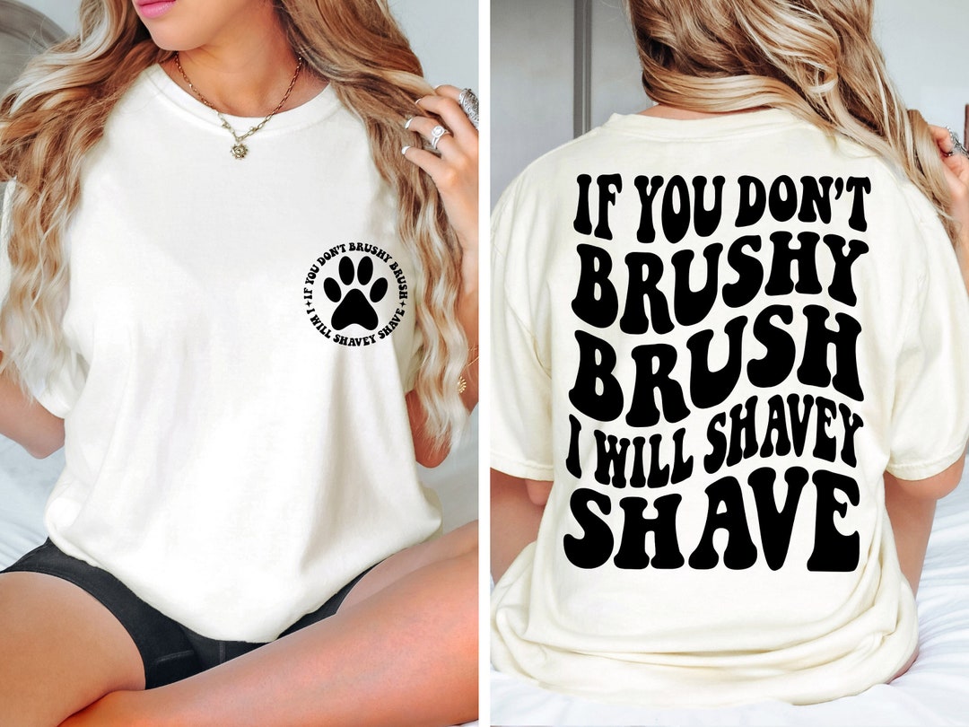 If You Don't Brushy Brush I Will Shavey Shave SVG PNG Dog Groomer Pet ...