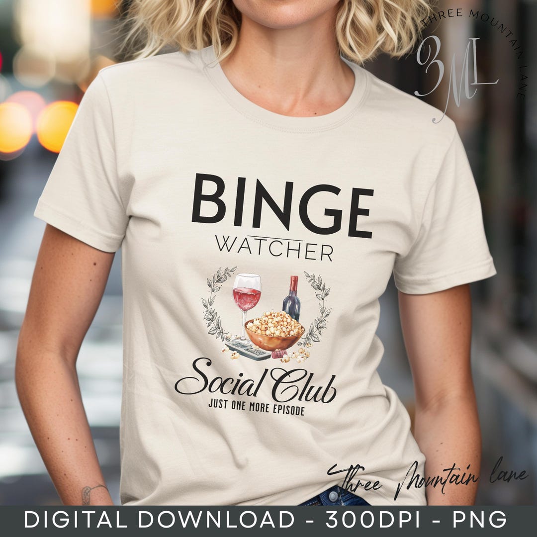 Cute Binge-ing Social Club Png, Sublimation ,TV Addict Clipart, Wine ...