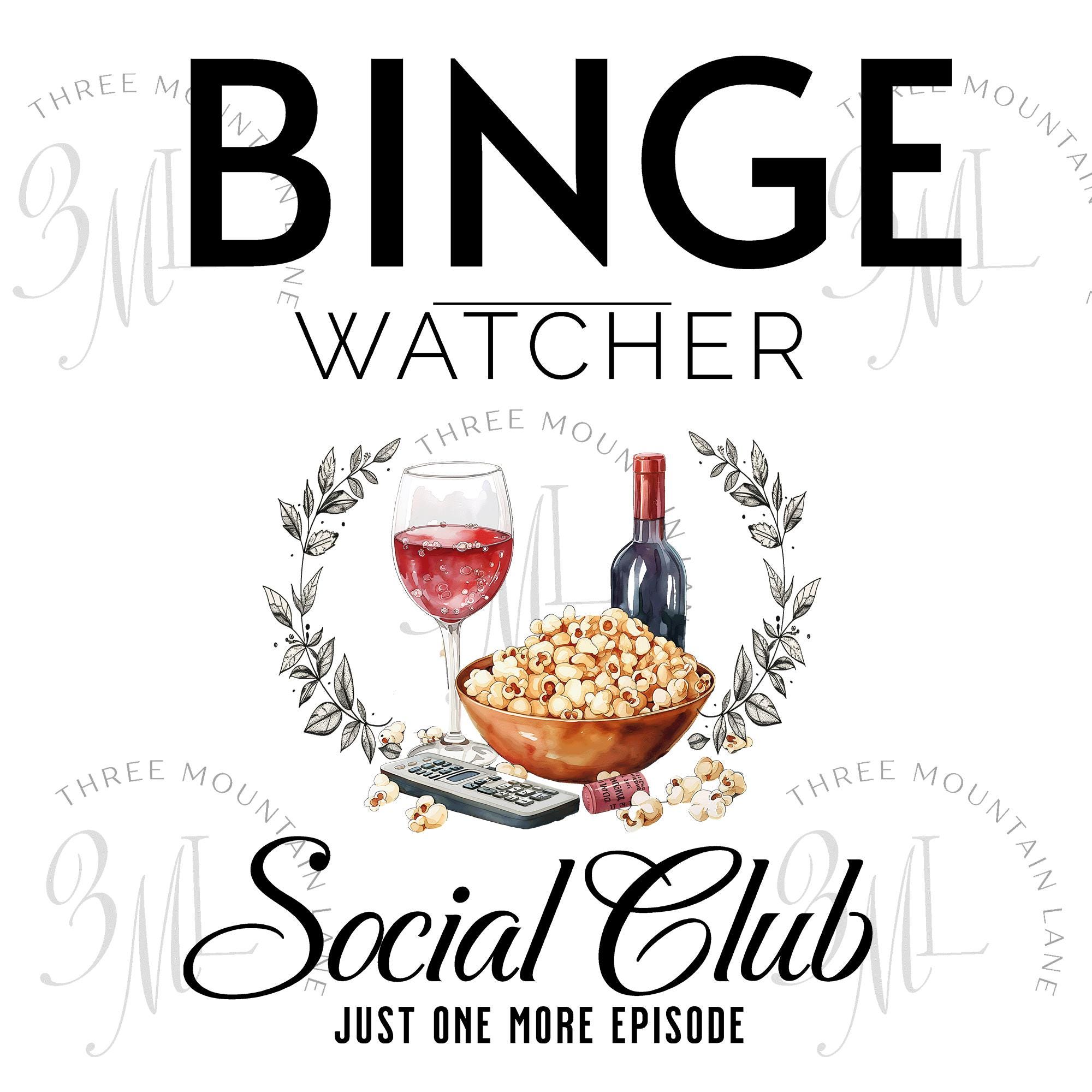 Cute Binge-ing Social Club Png, Sublimation ,TV Addict Clipart, Wine ...
