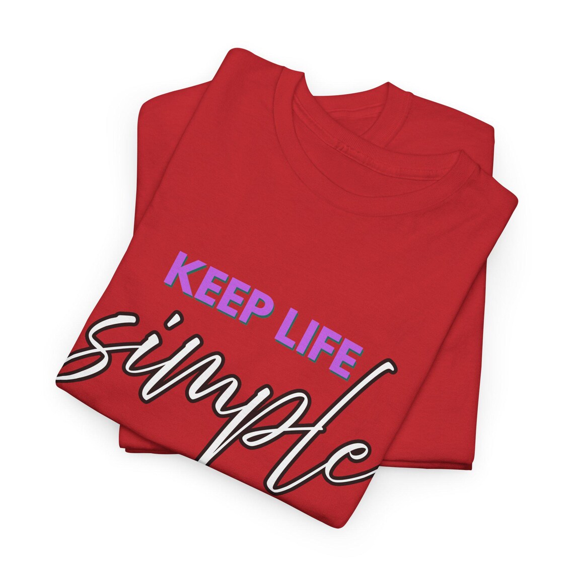 Keep Life Simple Heavy Cotton Tee - Minimalist Unisex Shirt ...
