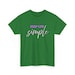 Keep Life Simple Heavy Cotton Tee - Minimalist Unisex Shirt ...