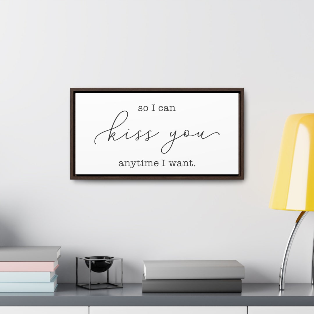 So I Can Kiss You Anytime I Want Sign Master Bedroom Wall Decor Bridal ...
