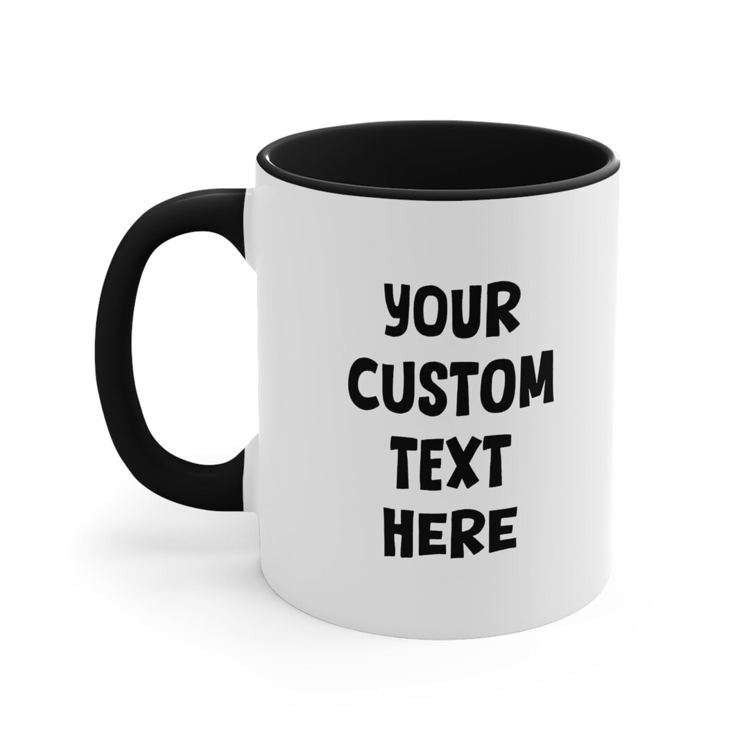 Your Custom Text Mug 11oz, Personalized Mug in Fun Playful Font Great ...
