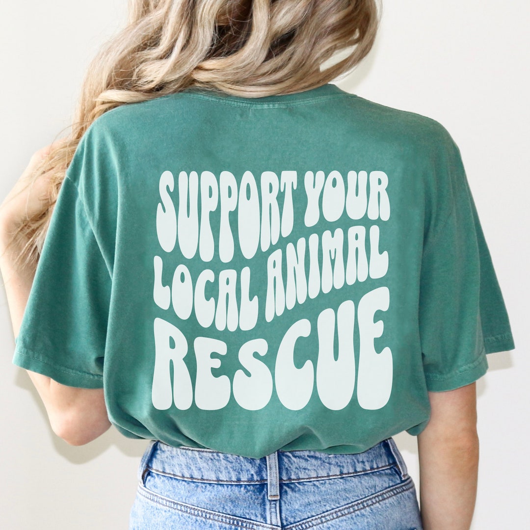 Animal Rescue Shirt, Support Local T-shirt, Shelter Dog Tee, Rescue Cat ...