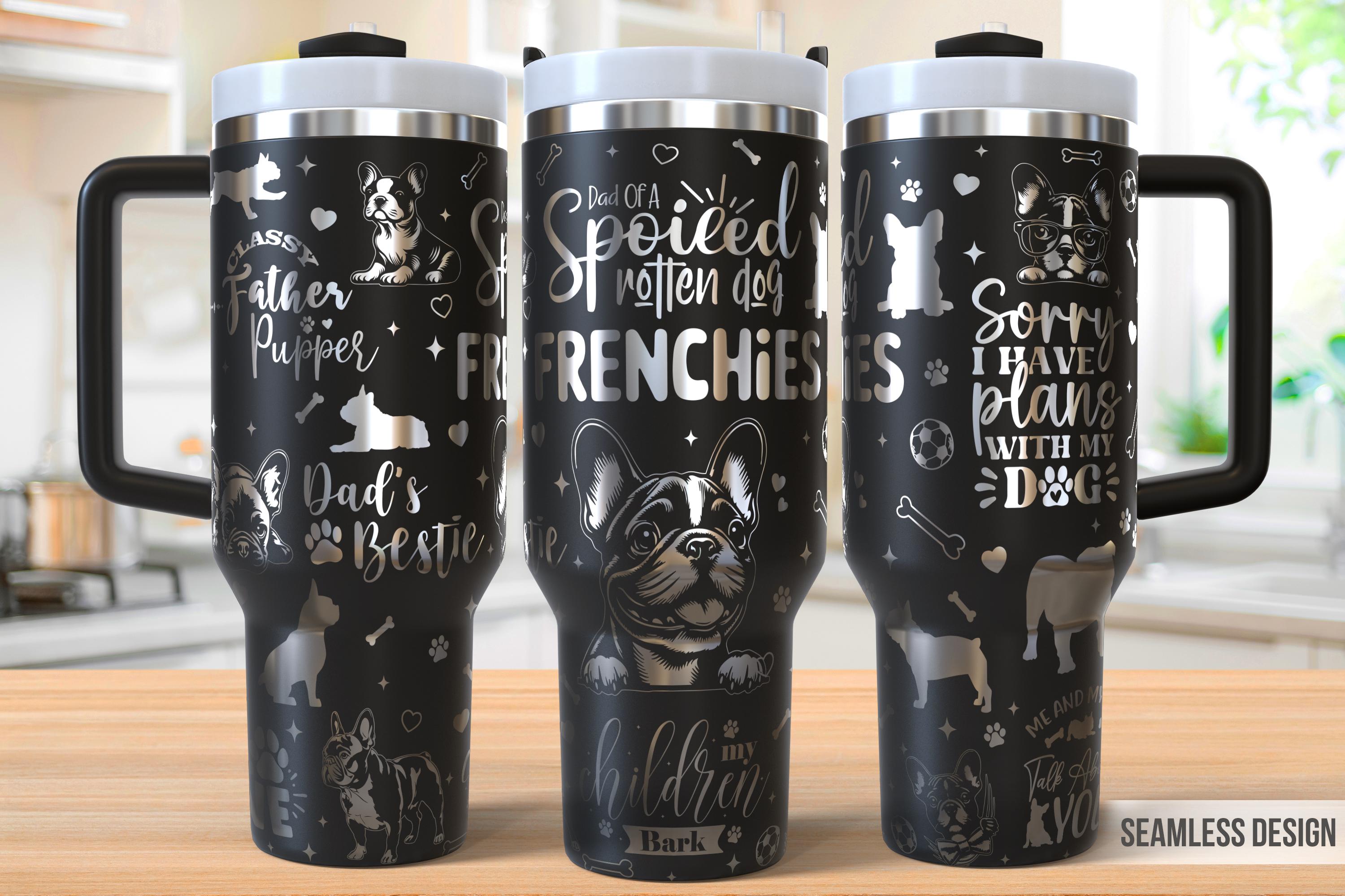 Frenchie Tumbler Laser Svg, Dog Dad 40oz Tumbler Full Wrap Laser Svg ...