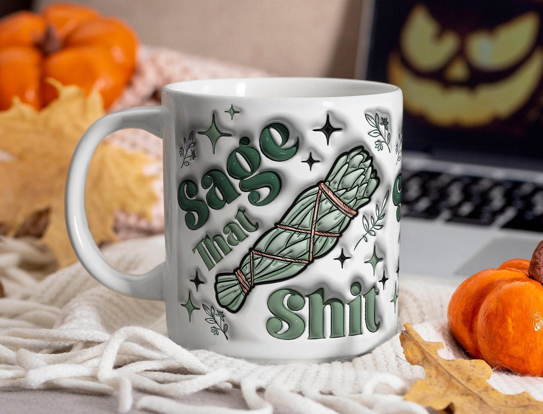 3D Inflated Witch Mug Wrap, 3D Sage That Shit Mug, 3D Sarcastic Mug ...