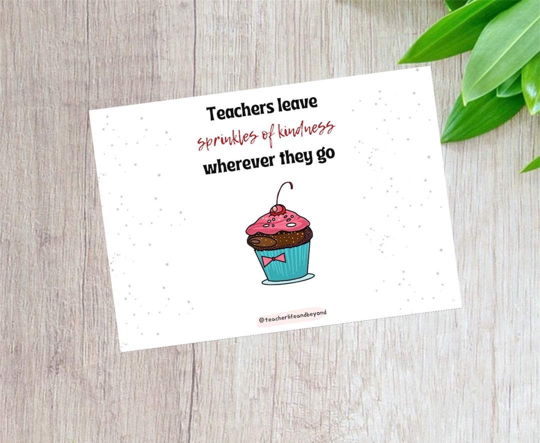 Printable Teacher Cupcake Card - Teacher's Leave Sprinkles of Kindness ...