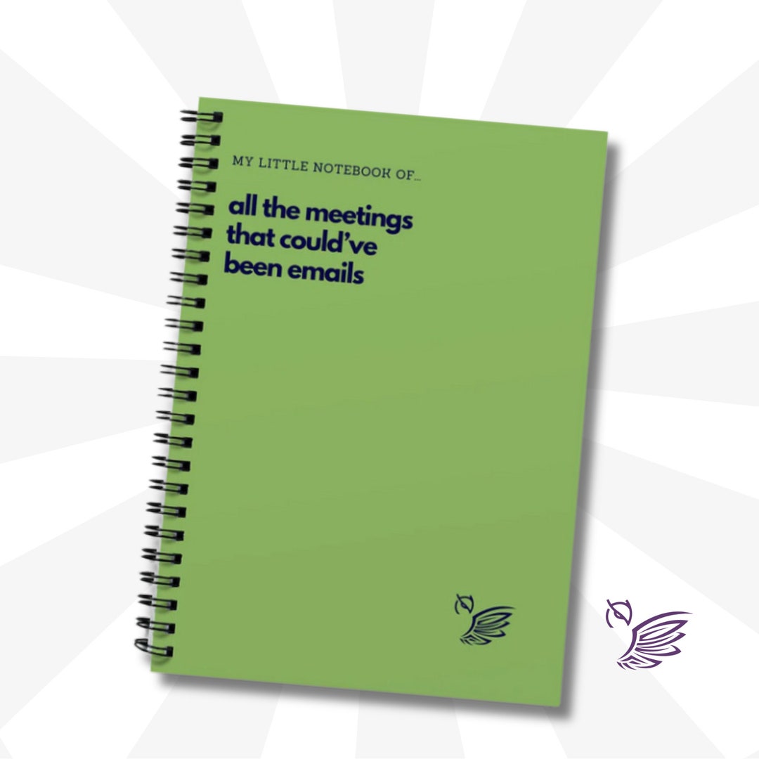 My Little Notebook Of... All the Meetings That Could've Been Emails ...