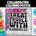 Collaborative Coloring Poster | World Kindness Day | Treat People With ...