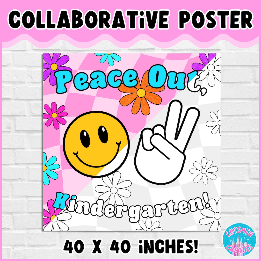 Peace Out, Kindergarten! No Prep End of Year Collaborative Coloring ...