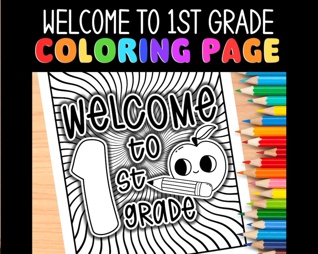 Welcome to 1st Grade! | Coloring Page | Back to School | Open House ...
