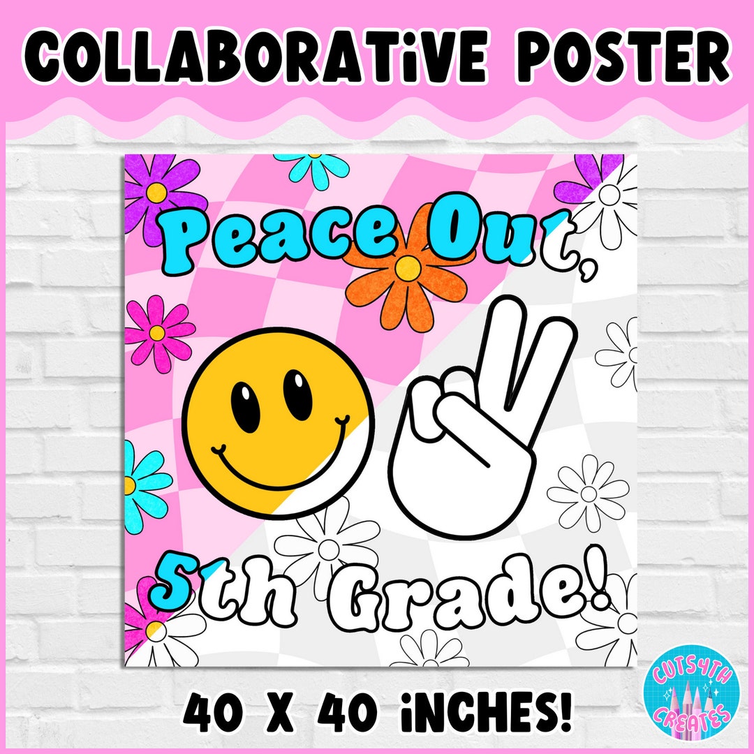 Peace Out, 5th Grade! No Prep End of Year Collaborative Coloring Poster ...