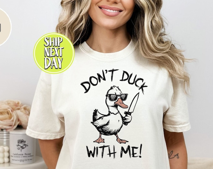 Funny Duck Shirt, dont Duck With Me Graphic Tee, Duck Graphic Tee ...