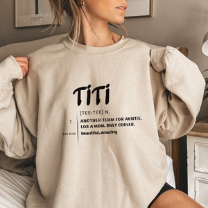 Titi Definition Sweatshirt and Hoodie, Best Auntie Shirt, Cute Trendy ...