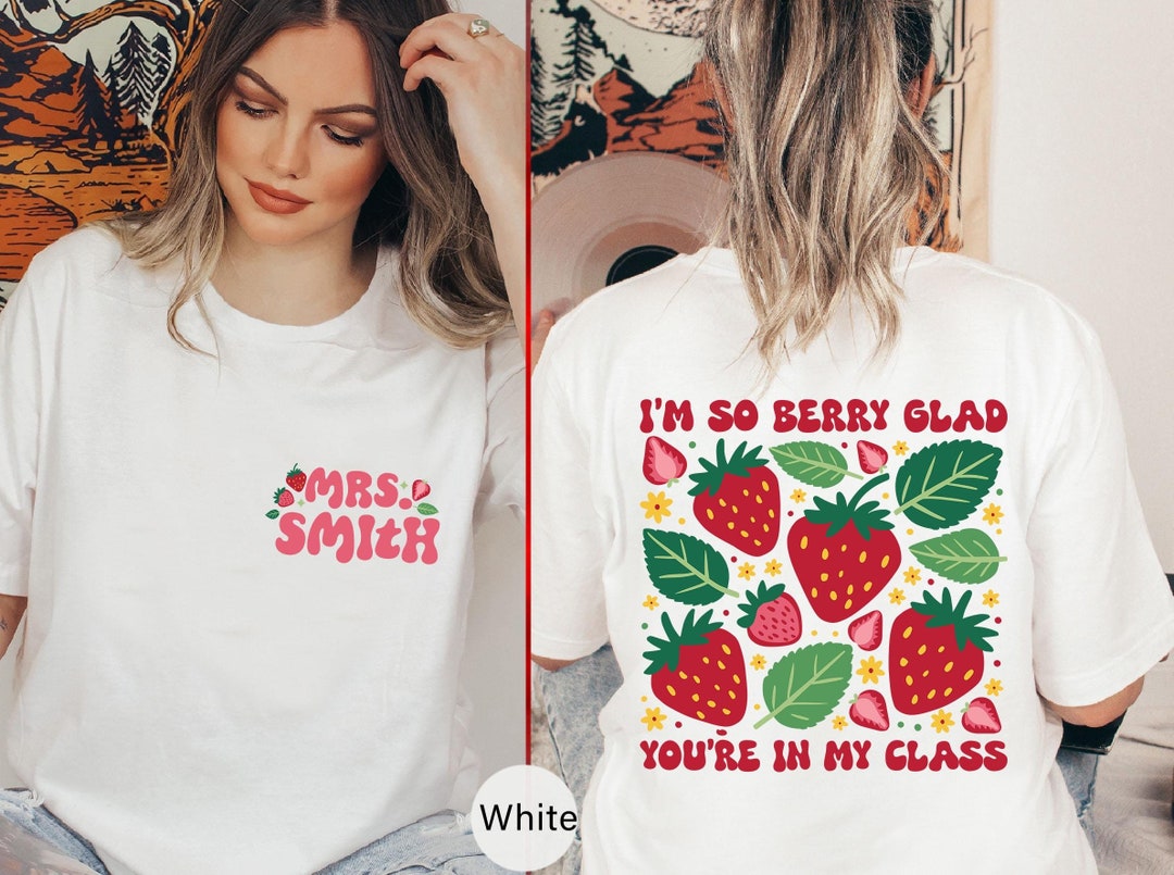 Personalized Im so Berry Glad Youre in My Class Tshirt, Teacher Name ...