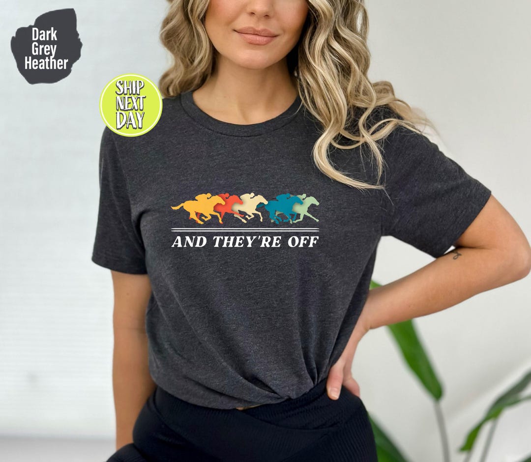 And They’re off Shirt – Horse Racing Tee – Derby Day T-shirt – Horse ...