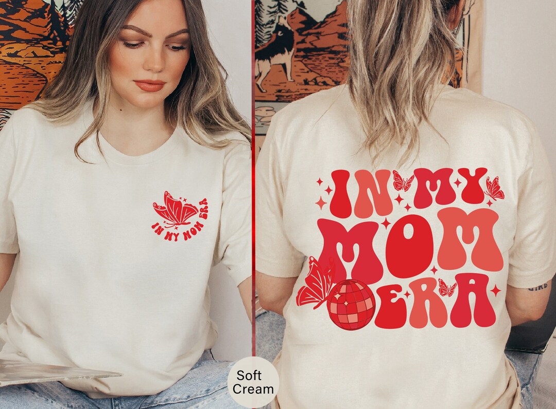 In My Mom Era T-shirt, Gift for Mom, Cute Mom Shirt, Mom Birthday Gift ...