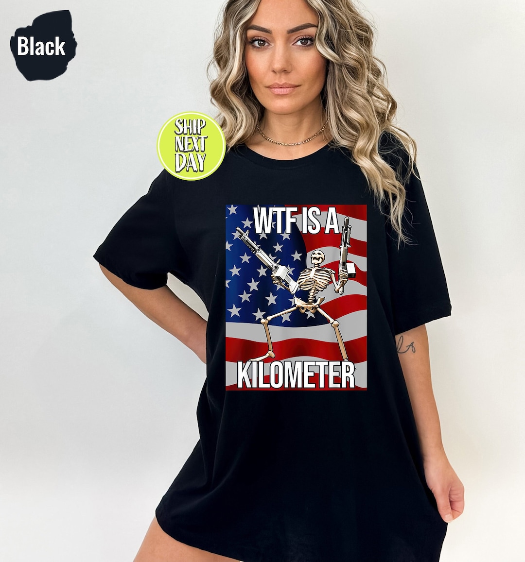 WTF is A Kilometer Funny T-shirt, July 4th Skeleton Funny Cringey USA ...