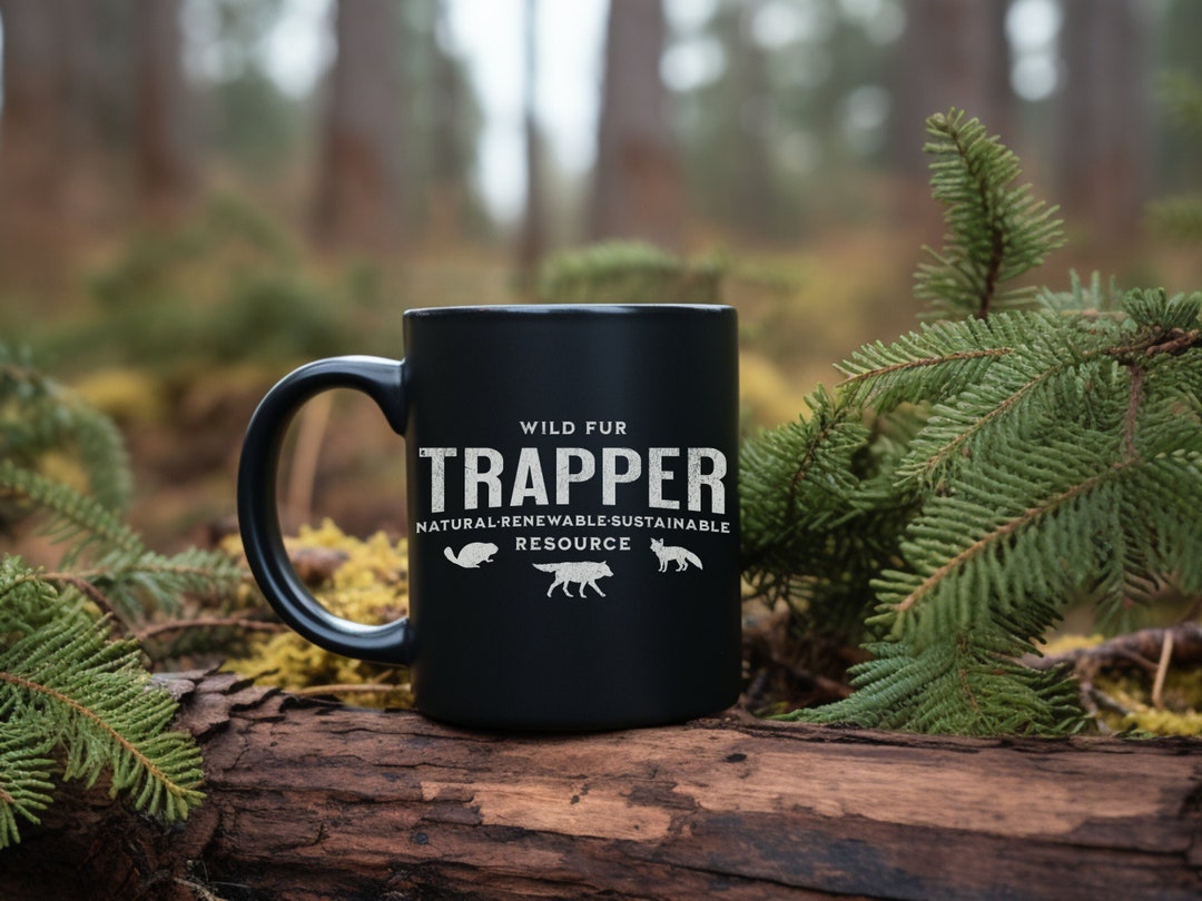 Wild Fur Trapper Coffee Mug Wildlife Trapping Mug for Fur Trapper ...