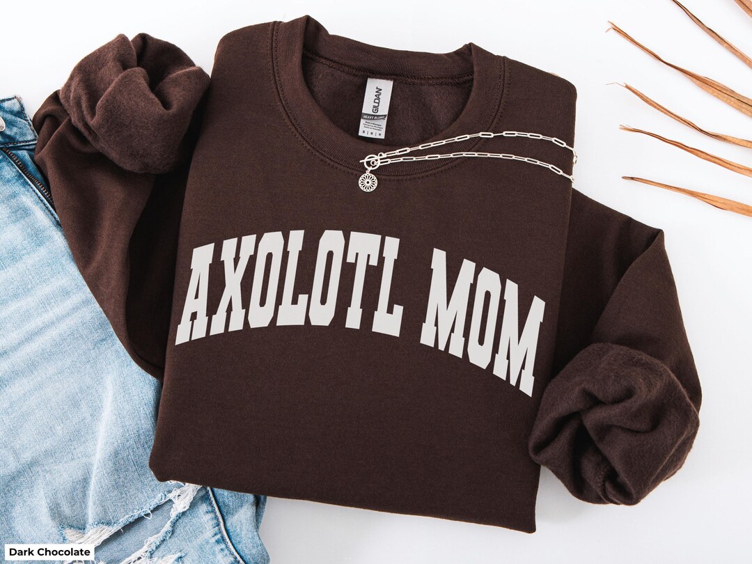 Axolotl Mom Sweatshirt Gift, Axolotl Mom Shirt, Axolotl Owner Gift ...