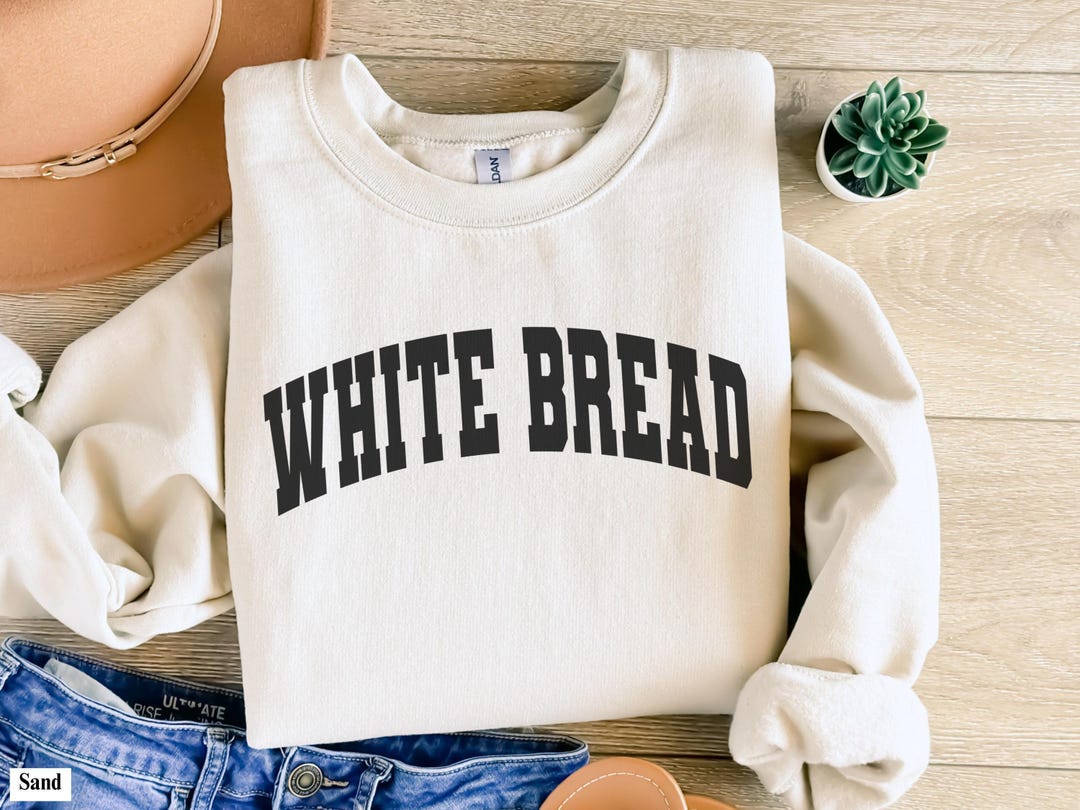 White Bread Sweatshirt Gift, White Bread Lover Shirt, White Bread Baker ...