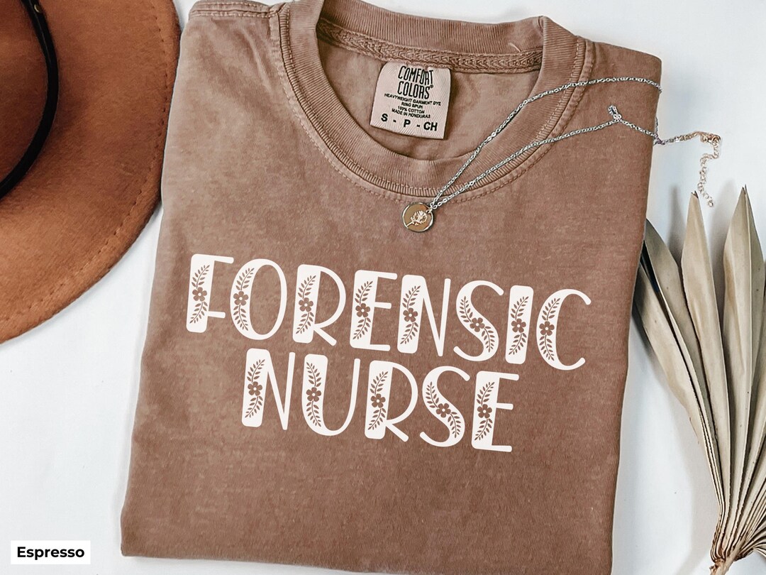 Forensic Nurse Comfort Colors® Shirt Gift, Forensic Nurse T-shirt ...