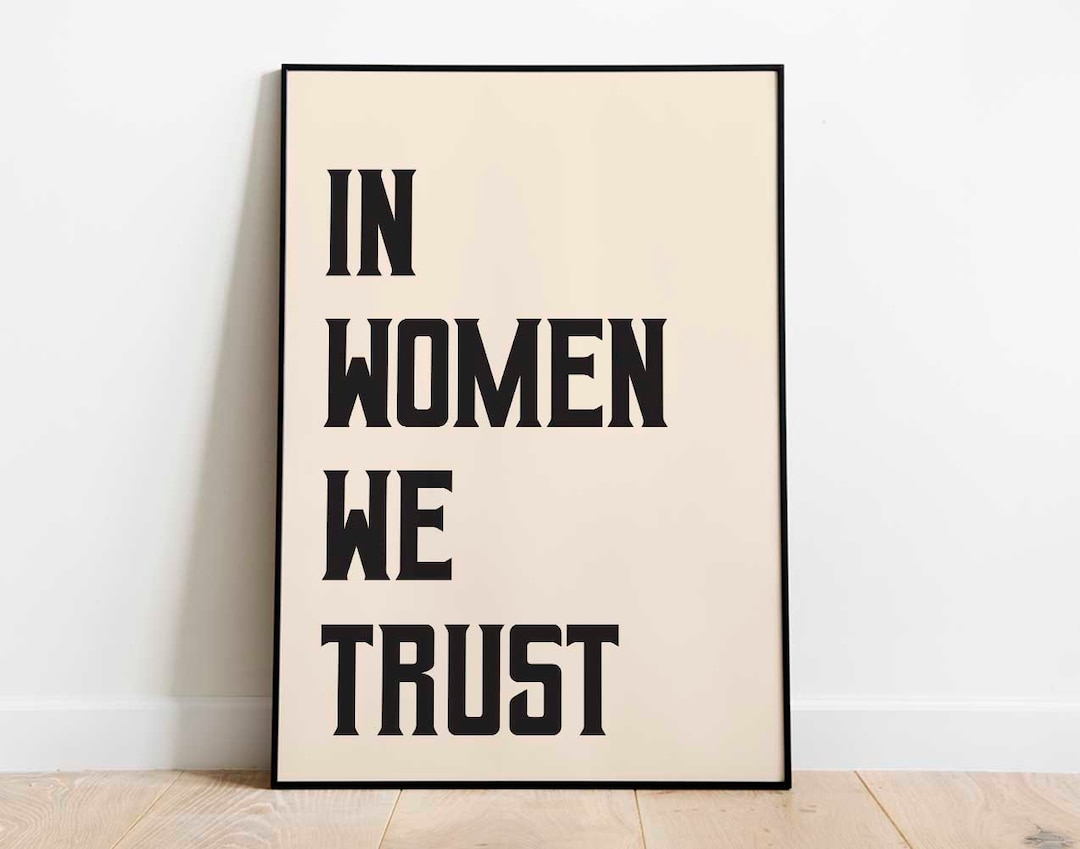 In Women We Trust Poster Feminist Poster Inspirational Wall - Etsy