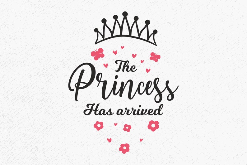 The Princess Has Arrived SVG, Bundle, Baby Girl Svg, Little Girl Svg ...