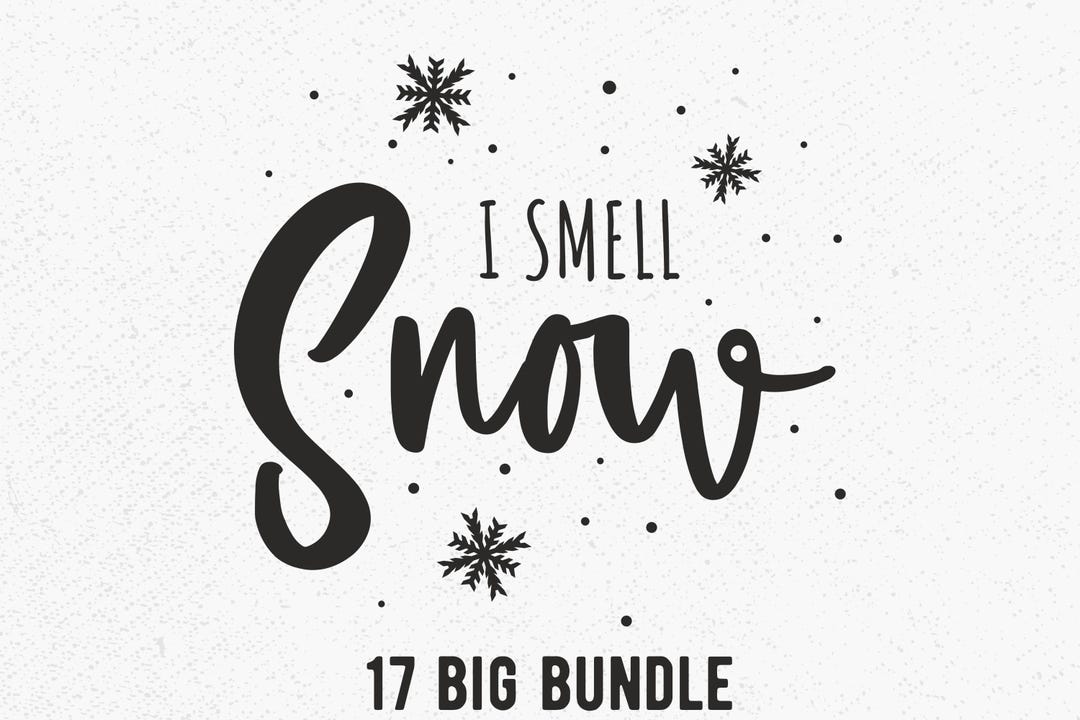 I Smell Snow SVG, Winter Snowflake Cut Files (digital Download) - Etsy